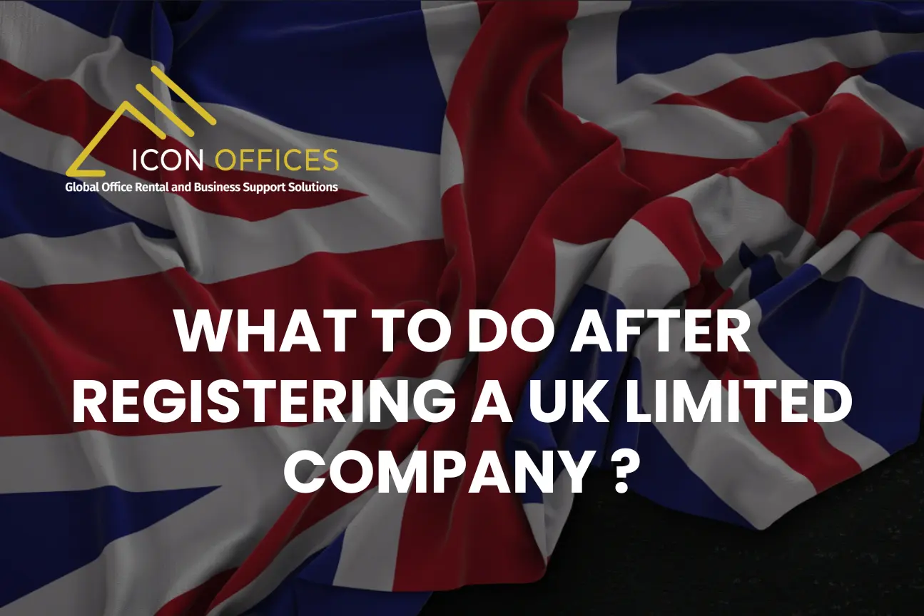 What To Do After Registering A UK Limited Company