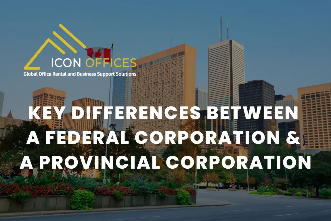 Key Differences Between a Federal Corporation and an Ontario ...