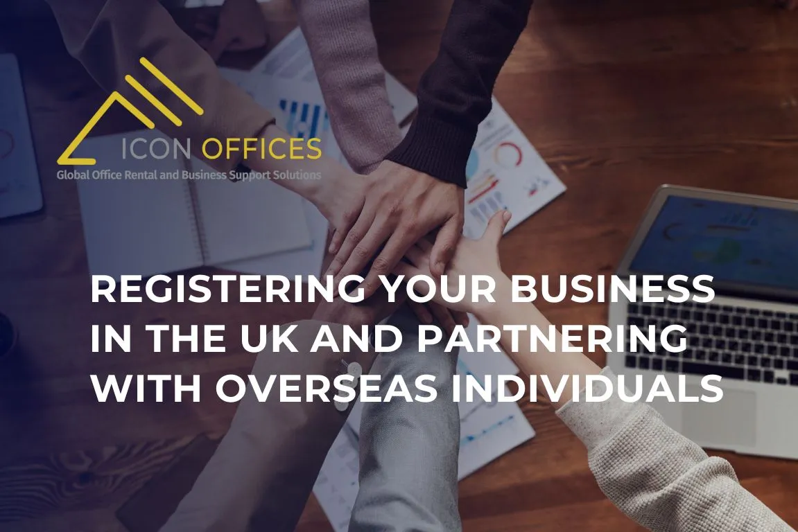 Registering Your Business in the UK and Partnering with Overseas ...